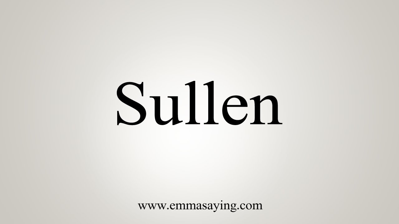 How To Say Sullen YouTube how-to-say-sullen-youtube