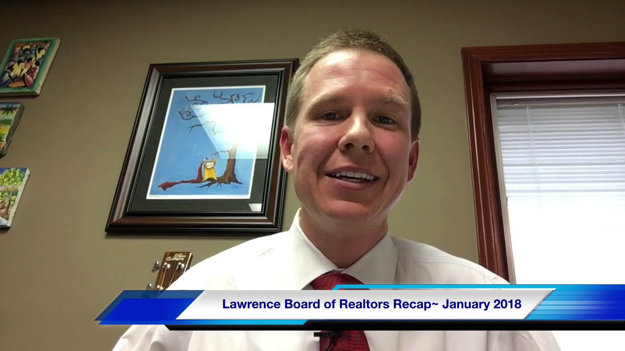 Lawrence Board of Realtors Recap~ January 2018 - YouTube