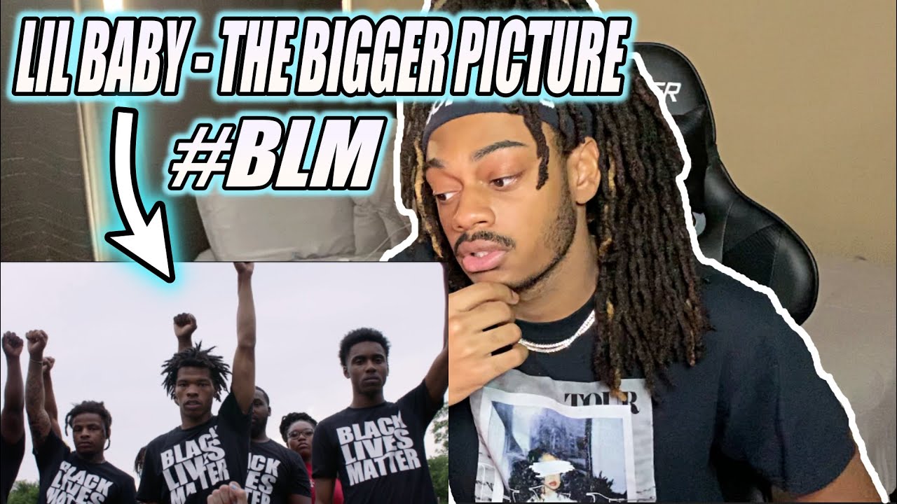 Lil Baby - The Bigger Picture - Music Video (Reaction) #BLM - YouTube