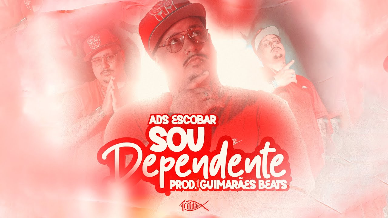 ADS Escobar I Sou Dependente I Trindade Records I Prod. Guimarães Beats ...