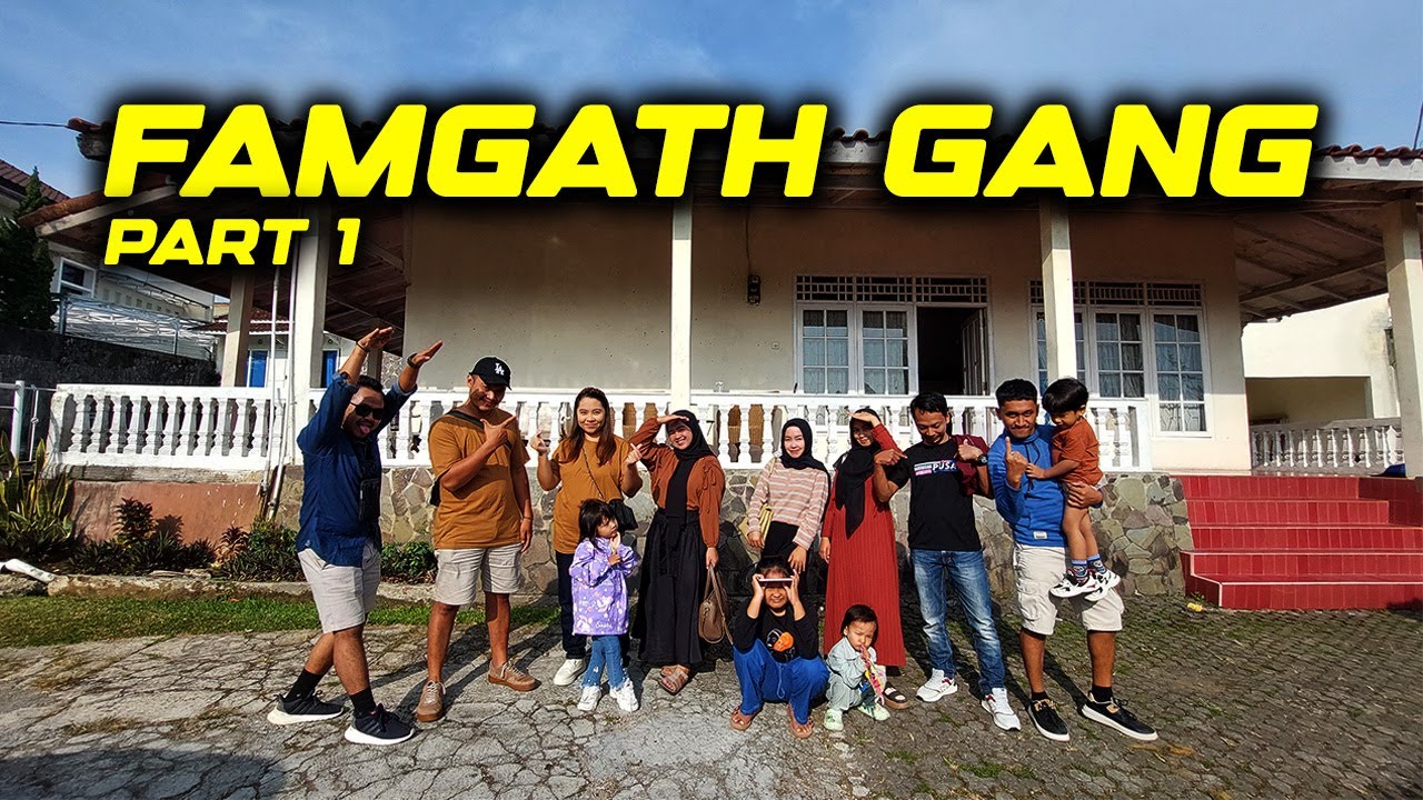 FAMGATH GANG KE PUNCAK BOGOR || PART 1 - YouTube