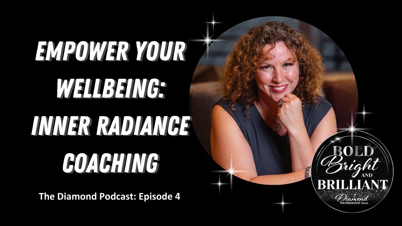 The Diamond Podcast: Empower Your Wellbeing: Inner Radiance Coaching ...