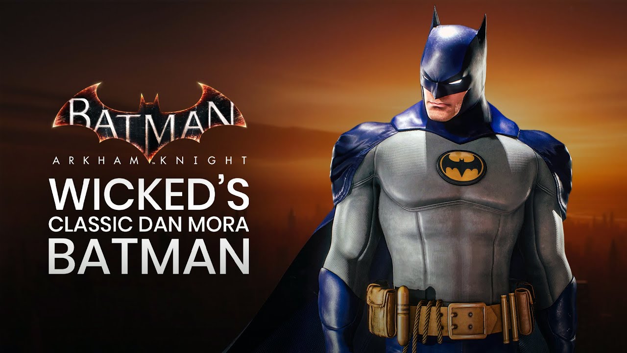 Wicked's Classic Dan Mora Batman Mod in Batman Arkham Knight - YouTube