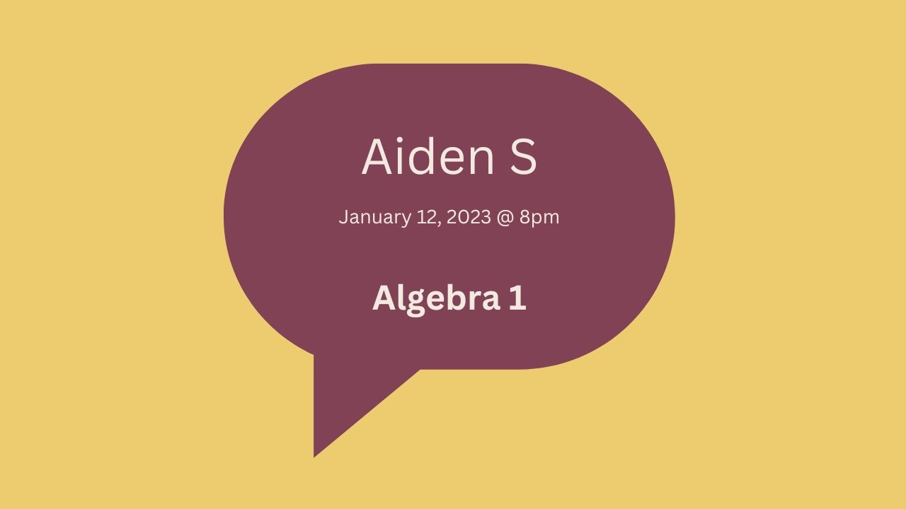 High School Algebra 1 Lesson 2023 01 12 At 8pm MST Aiden S YouTube High School Algebra 1 Lesson 2023 01 12 At 8pm MST Aiden S YouTube