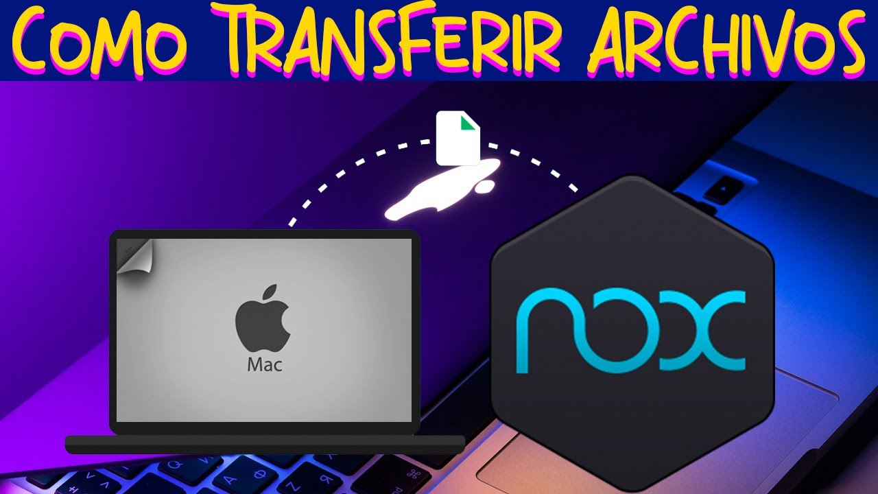 COMO COMPARTIR ARCHIVOS ENTRE MAC Y NOX PLAYER - YouTube
