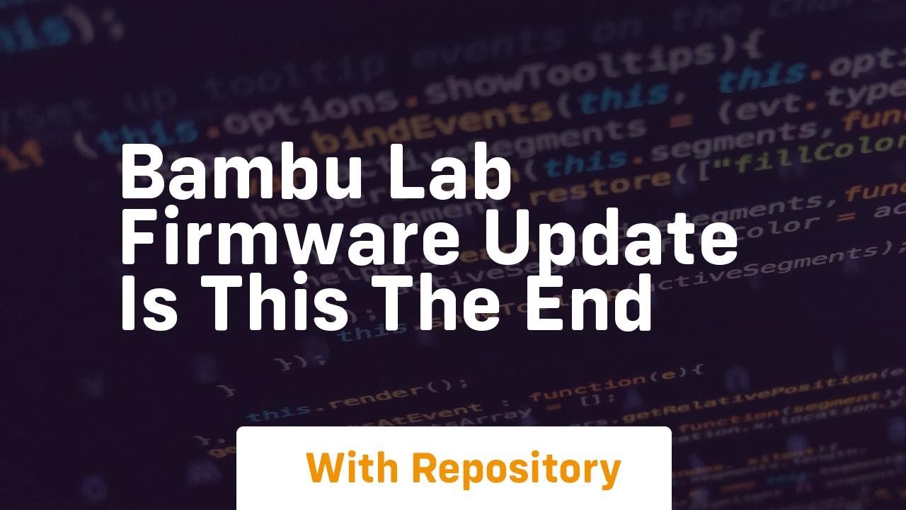 Bambu lab firmware update is this the end - YouTube