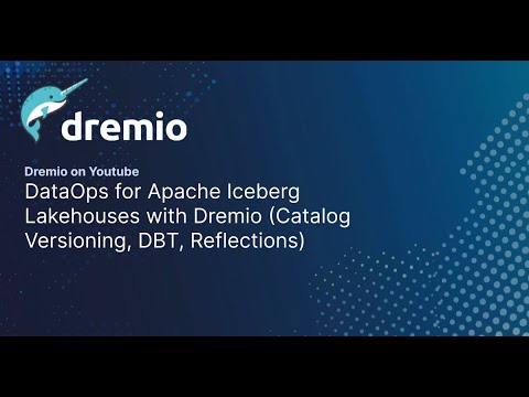 DataOps for Apache Iceberg Lakehouses with Dremio (Catalog Versioning, dbt, Reflections) - YouTube