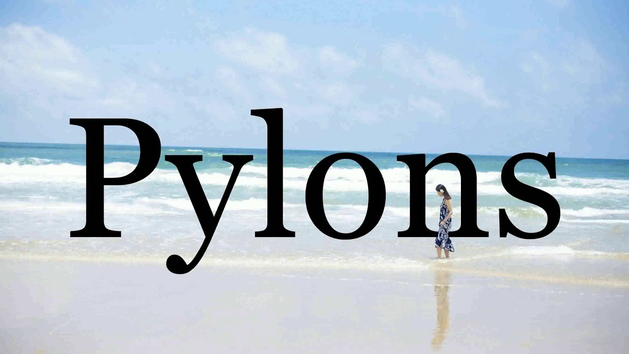How To Pronounce Pylons🌈🌈🌈🌈🌈🌈Pronunciation Of Pylons - YouTube