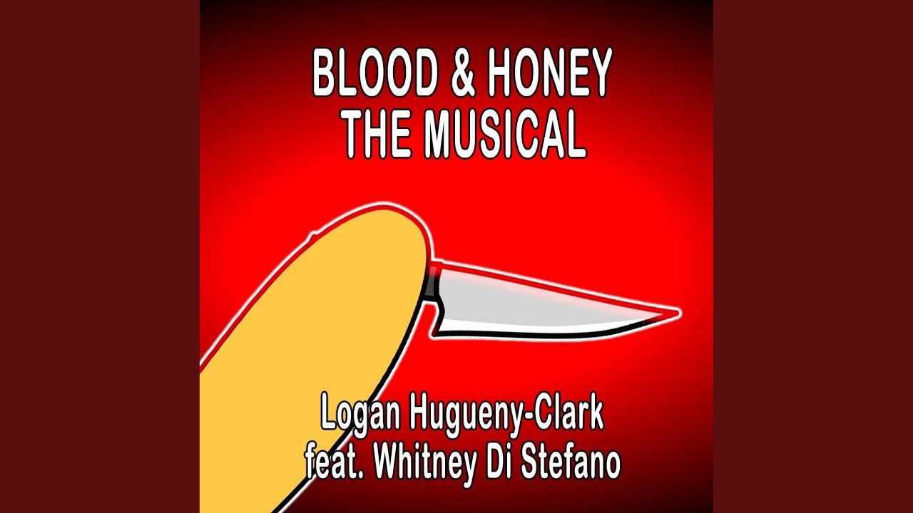 Blood & Honey the Musical (feat. Whitney Di Stefano) - YouTube