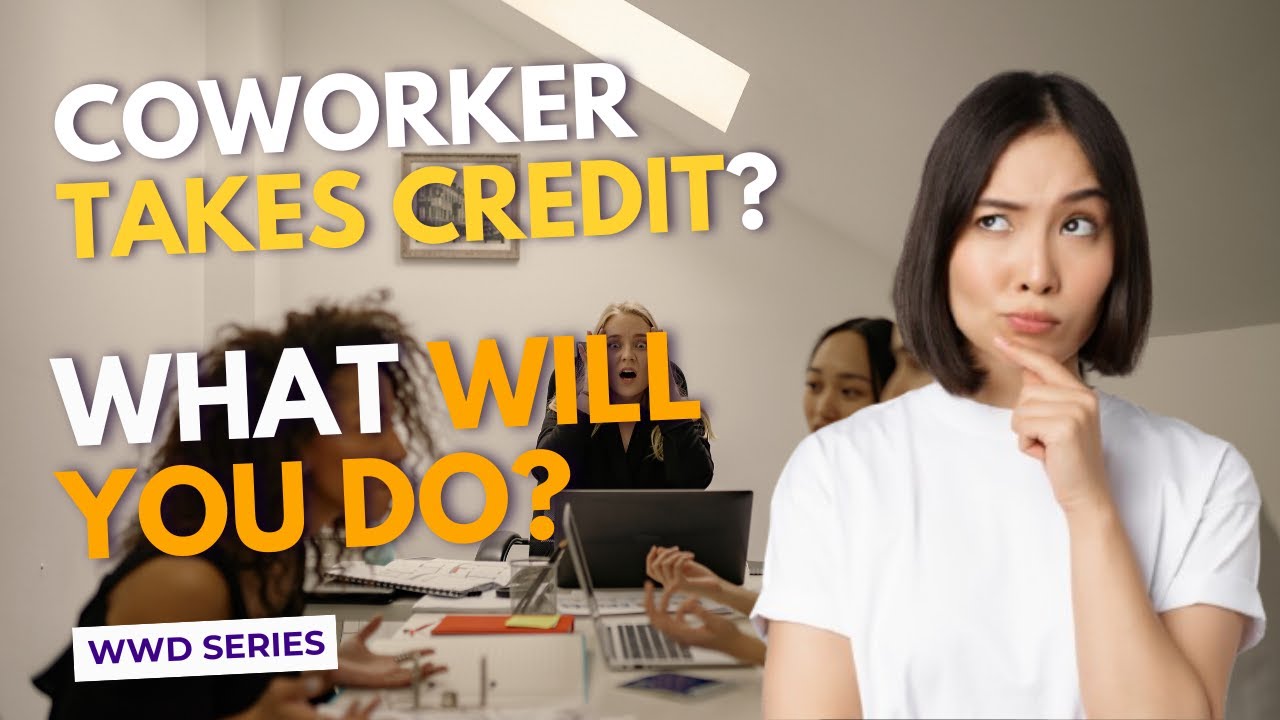 A Coworker Takes Credit For Your Work In A Meeting: What Would You Do ...