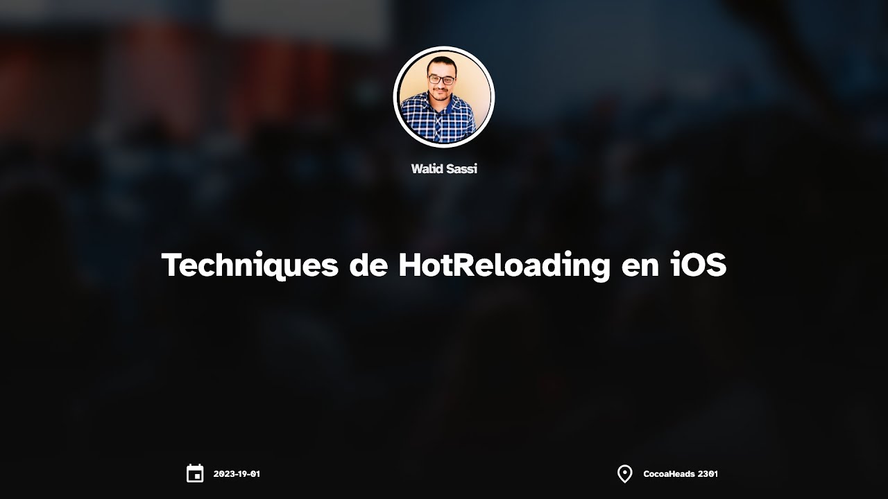 Cocoaheads Paris Walid Sassi Techniques De Hotreloading En Ios Youtube 2945