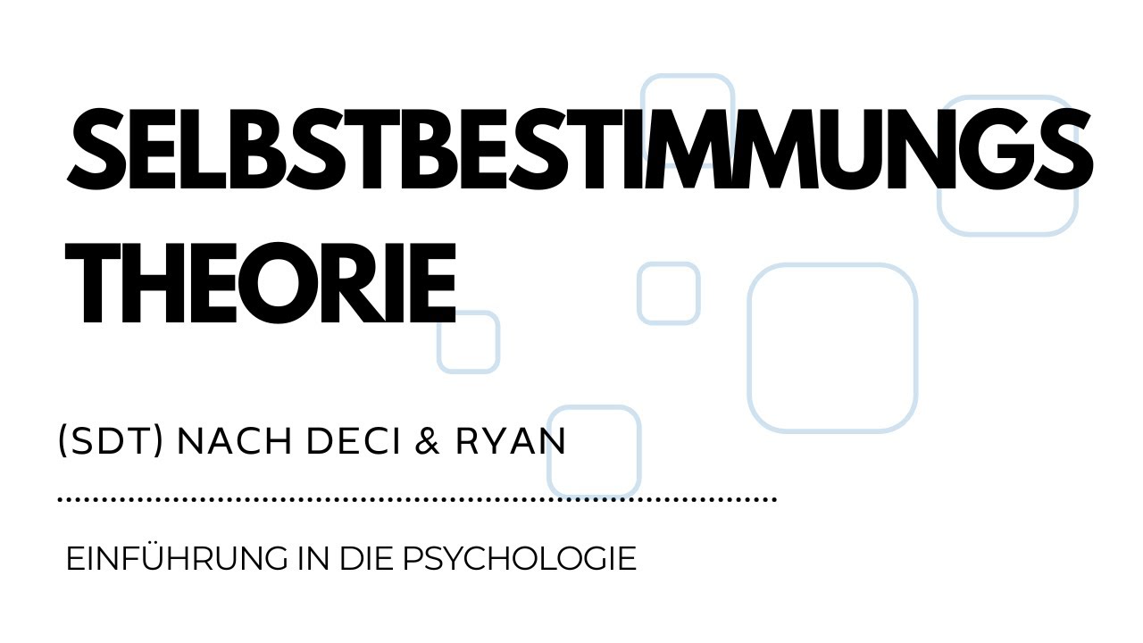 Die Selbstbestimmungstheorie (SDT) nach Deci & Ryan - YouTube