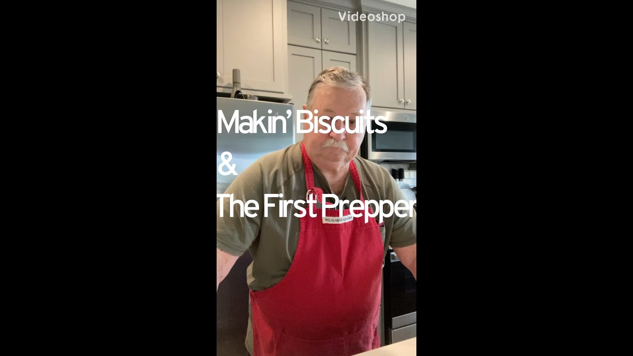 Makin’ Biscuits & The First Prepper - YouTube