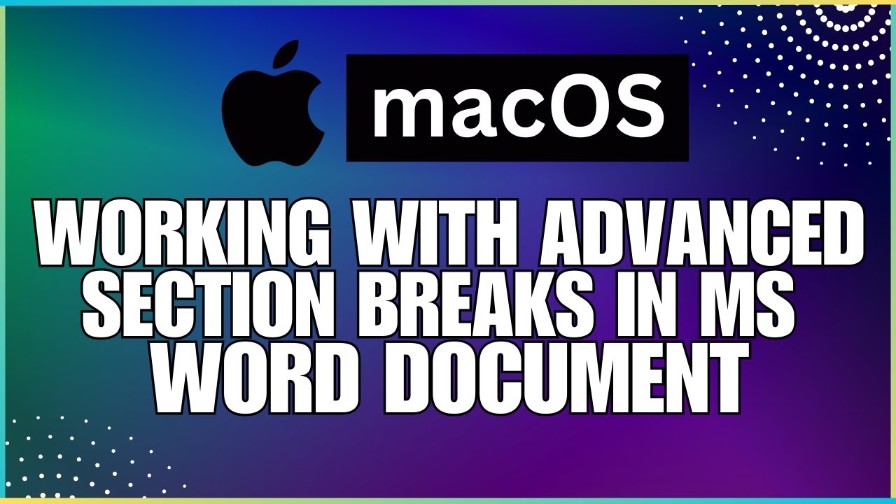 How To Work with Advanced Section Breaks In a Microsoft Word Document ...