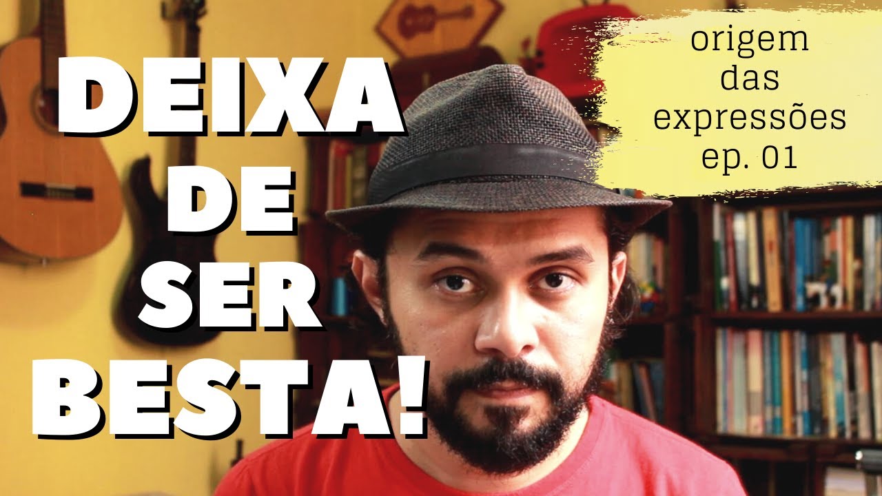Deixa De Ser BESTA Origem Das Express es Ep 01 YouTube deixa-de-ser-besta-origem-das-express-es-ep-01-youtube