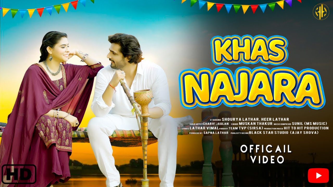 KHAS NAJARA NEW OFFICAL VIDEO I HEER LATHAR I SHOURYA LATHAR I MUSKAN ...