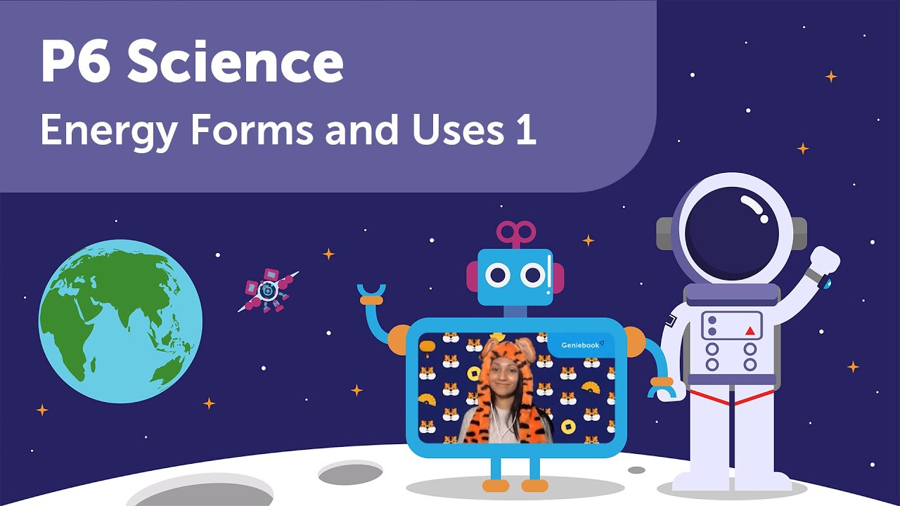Energy Forms & Uses 1 | P6 Science | Learn PSLE Primary 6 Science with ...
