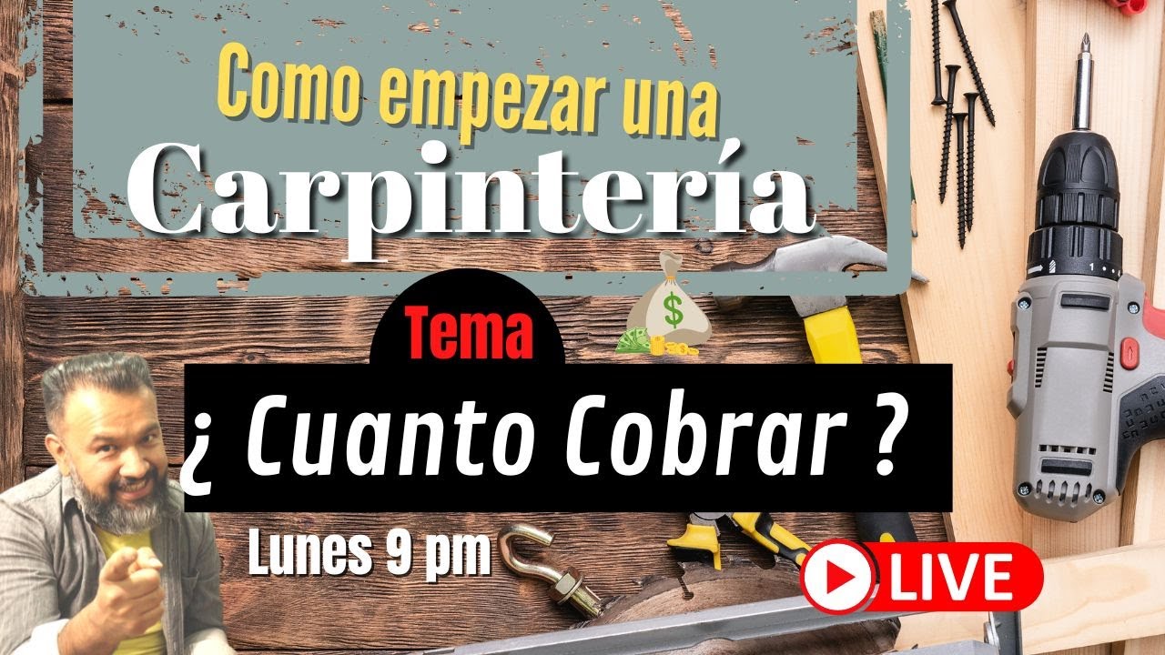 Como empezar una carpintería (¿ CUANTO COBRAR ? ) - YouTube