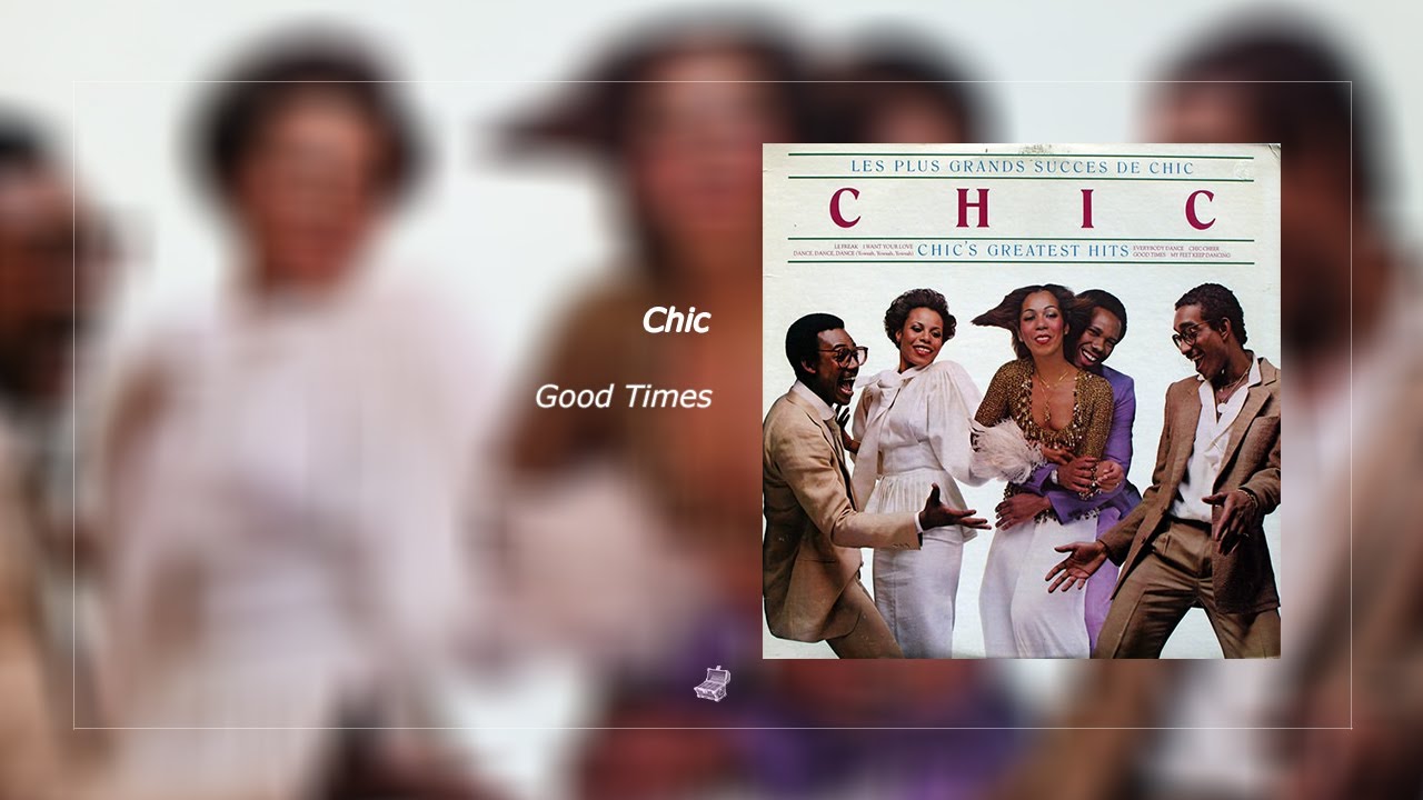 Chic - Good Times - YouTube