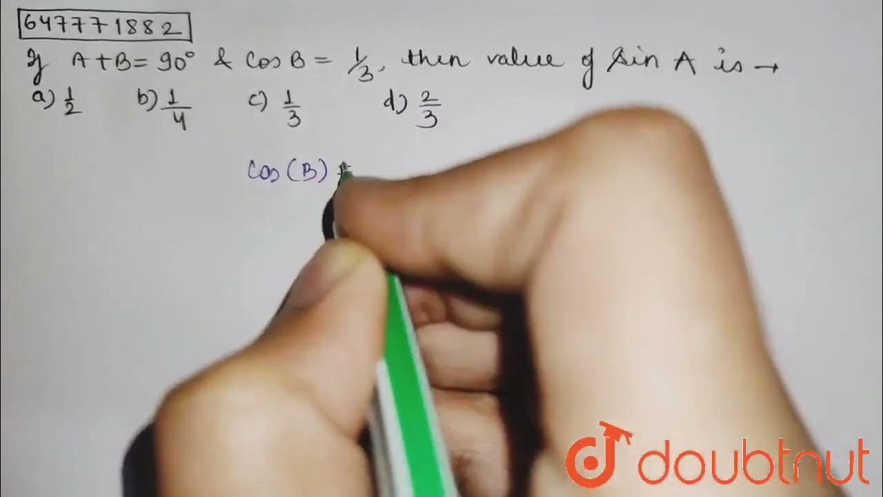 If A + B=90^(@) and cos B=1//3, then the value of sin A is A. 1/2 B. 1/ ...