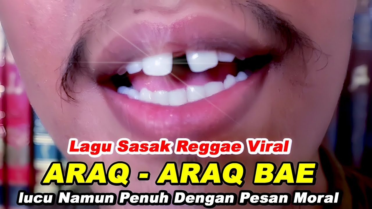 Lagu Sasak Reggae Viral Araq - Araq Bae Lucu Penuh Pesan - YouTube