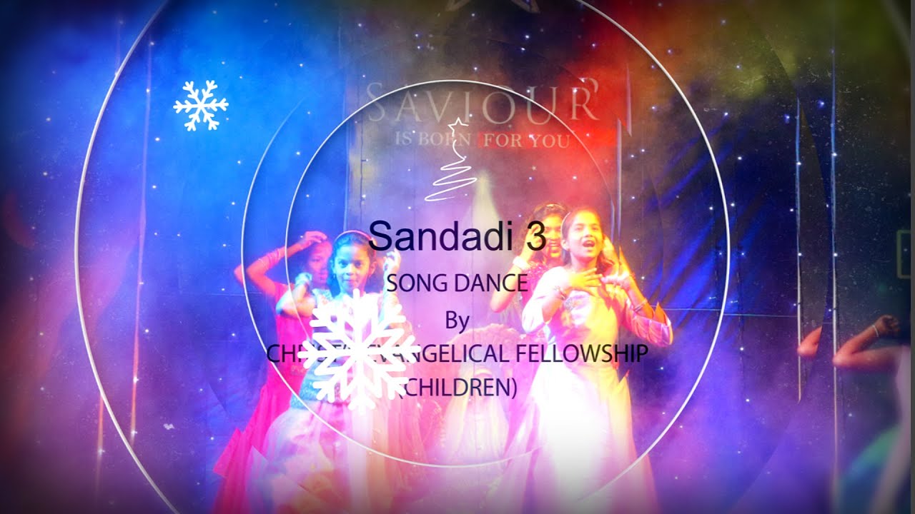 sandadi 3 song || Christmas dance || Christ's Evangelical Fellowship ...