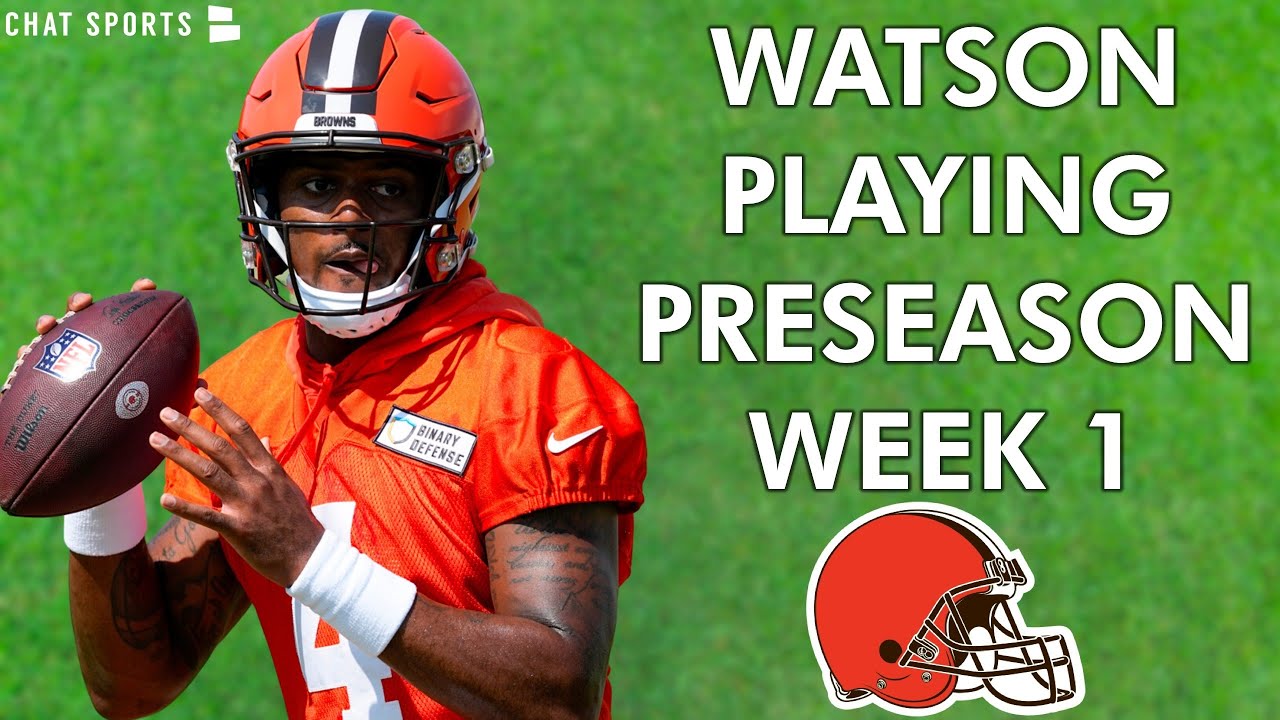 Deshaun Watson PLAYING In Preseason Week 1 + Browns Work Out Running ...