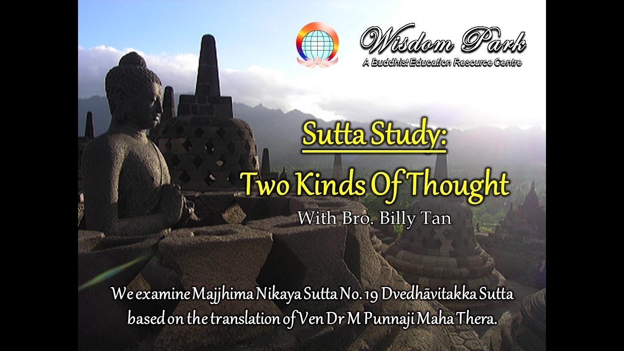 SUTTA STUDY MN19 TWO KINDS OF THOUGHT @WISDOM PARK BY BRO BILLY TAN (Sep 3, 2022) - YouTube