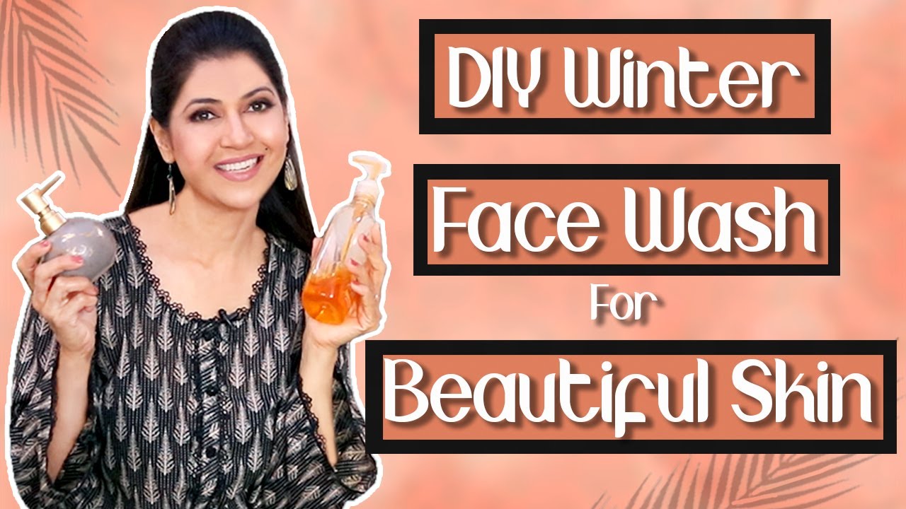 Winter Face Wash For Beautiful Skin / DIY Anti-Aging Face Wash - Ghazal ...