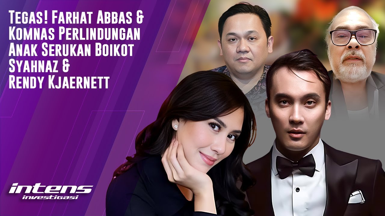 Farhat Abbas & Komnas PA Serukan Boikot Syahnaz & Rendy | Intens Investigasi | Eps 2715 - YouTube