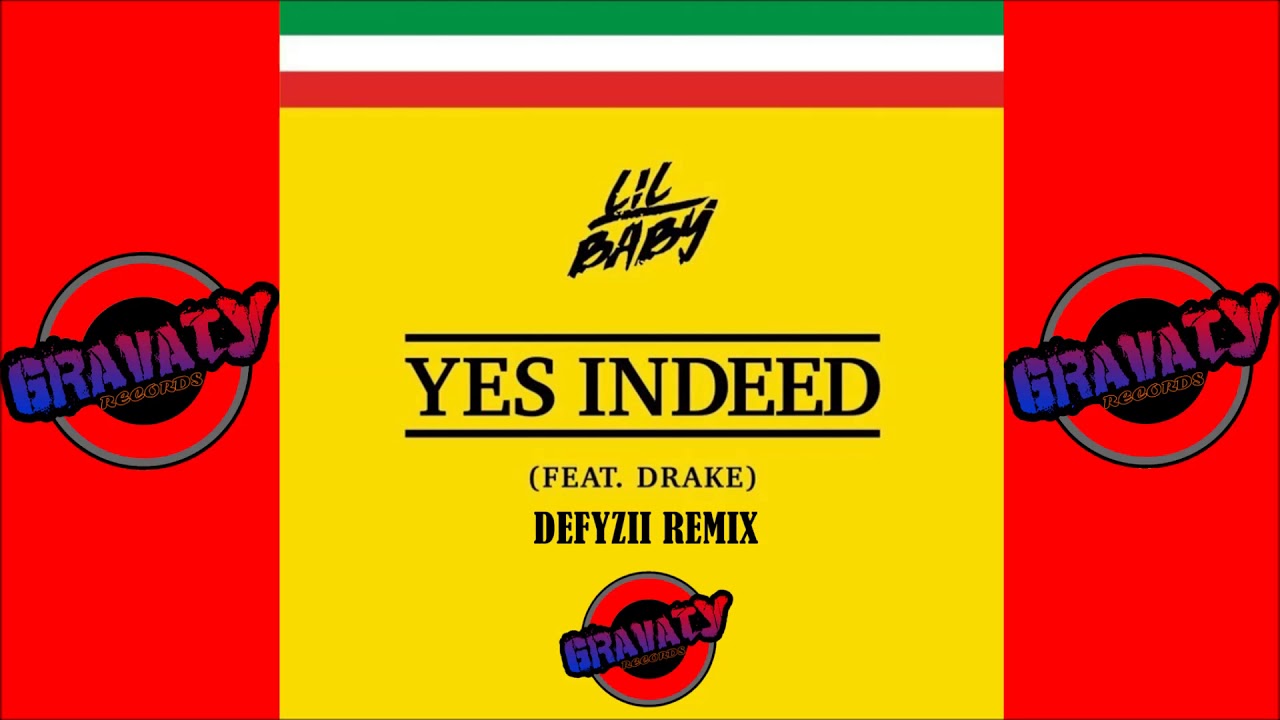 Lil Baby ft. Drake - Yes Indeed (Defyzii Remix) [Gravaty Release] [PNG ...