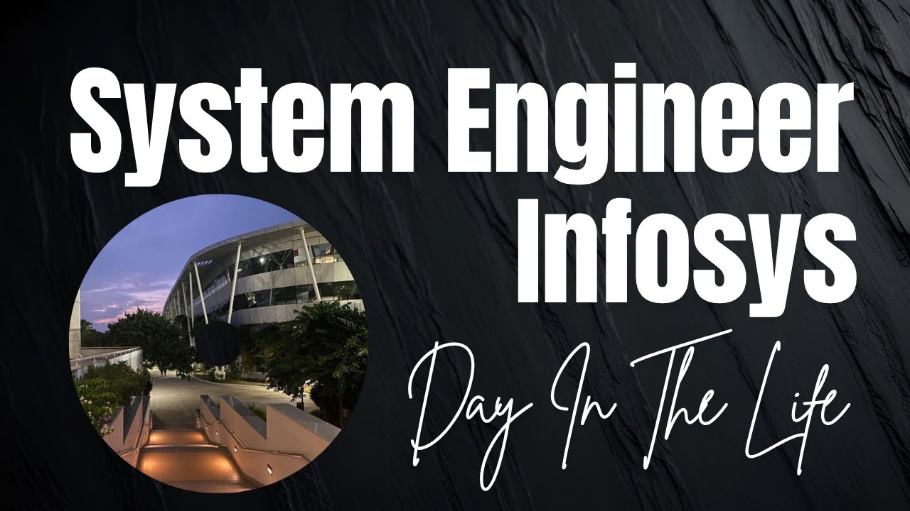 System Engineer Infosys | Day in the Life | Senior System Engineer ...