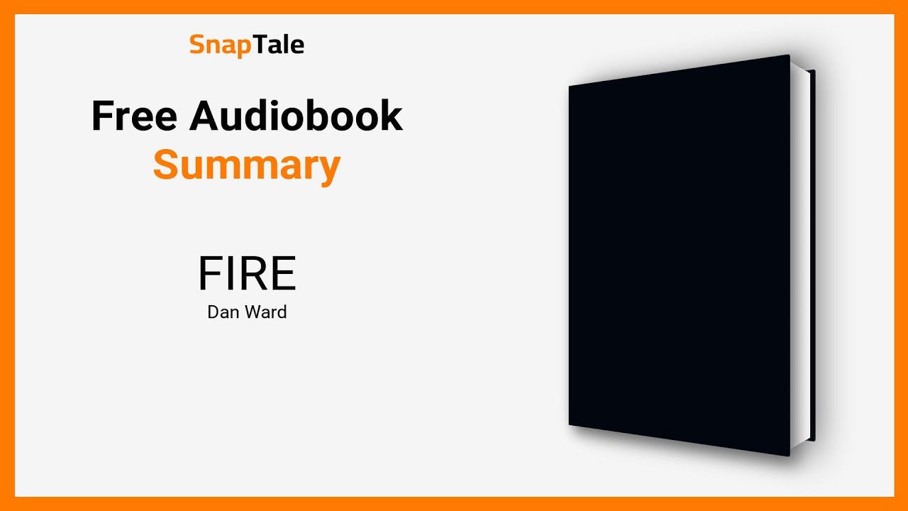 FIRE by Dan Ward: 10 Minute Summary - YouTube