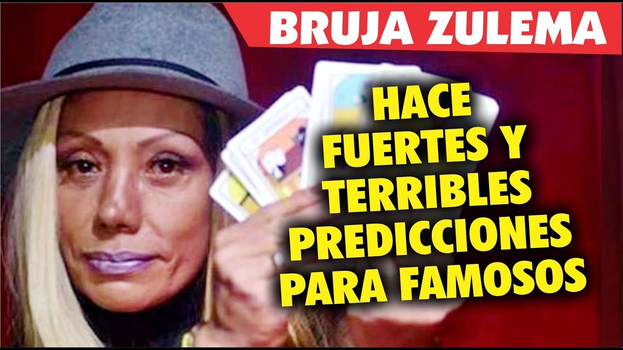 Bruja Zulema hace FUERTES y GRA VES predicciones para varios FAMOSOS ...