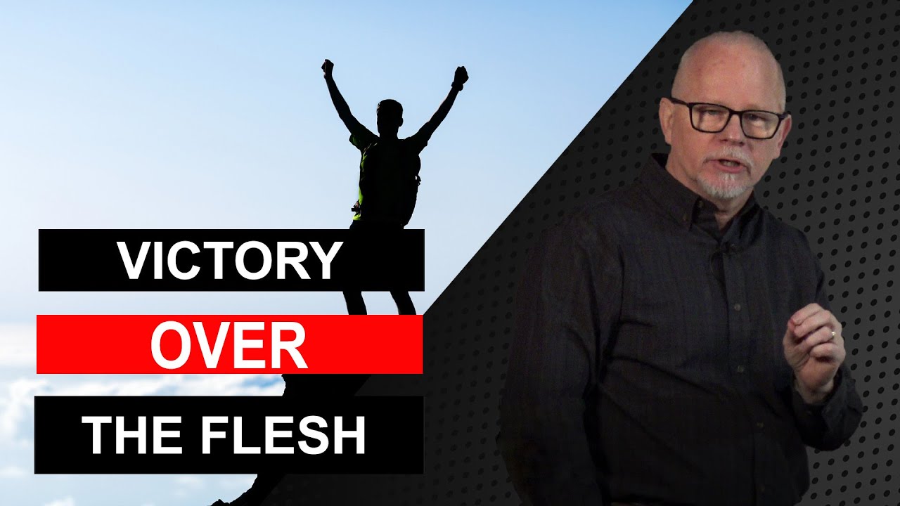 VICTORY OVER THE FLESH T - YouTube
