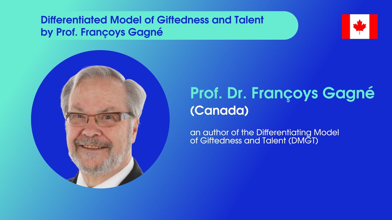 Prof. Françoys Gagné - Differentiated Model of Giftedness and Talent ...
