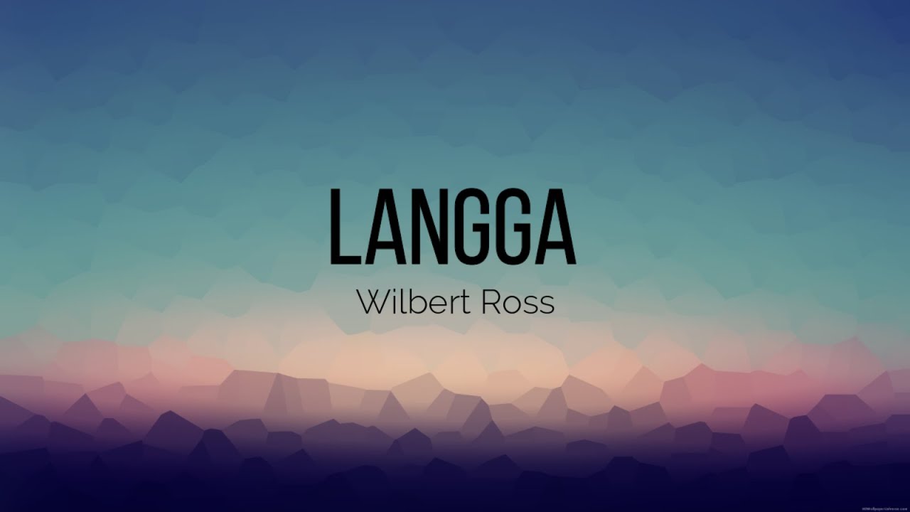 LANGGA - Wilbert Ross (LYRICS) - YouTube