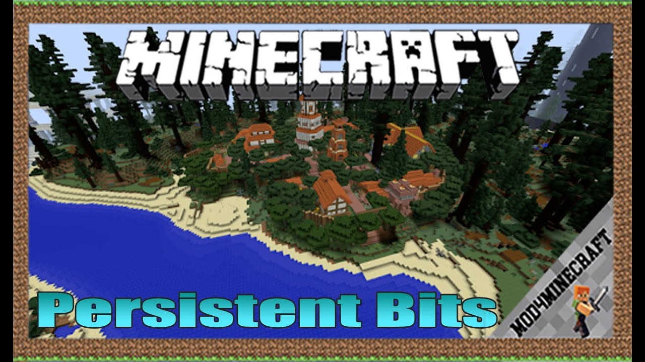 Persistent Bits Mod 1.15.2/1.12.2/1.7.10 & Tutorial Downloading And Installing For Minecraft ...