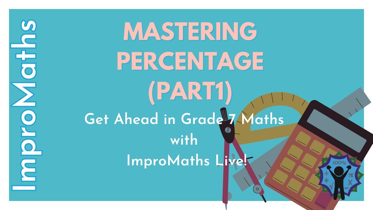 Mastering Percentage (Part1)- Get Ahead in Grade 7 Maths with ImproMaths Live! - YouTube