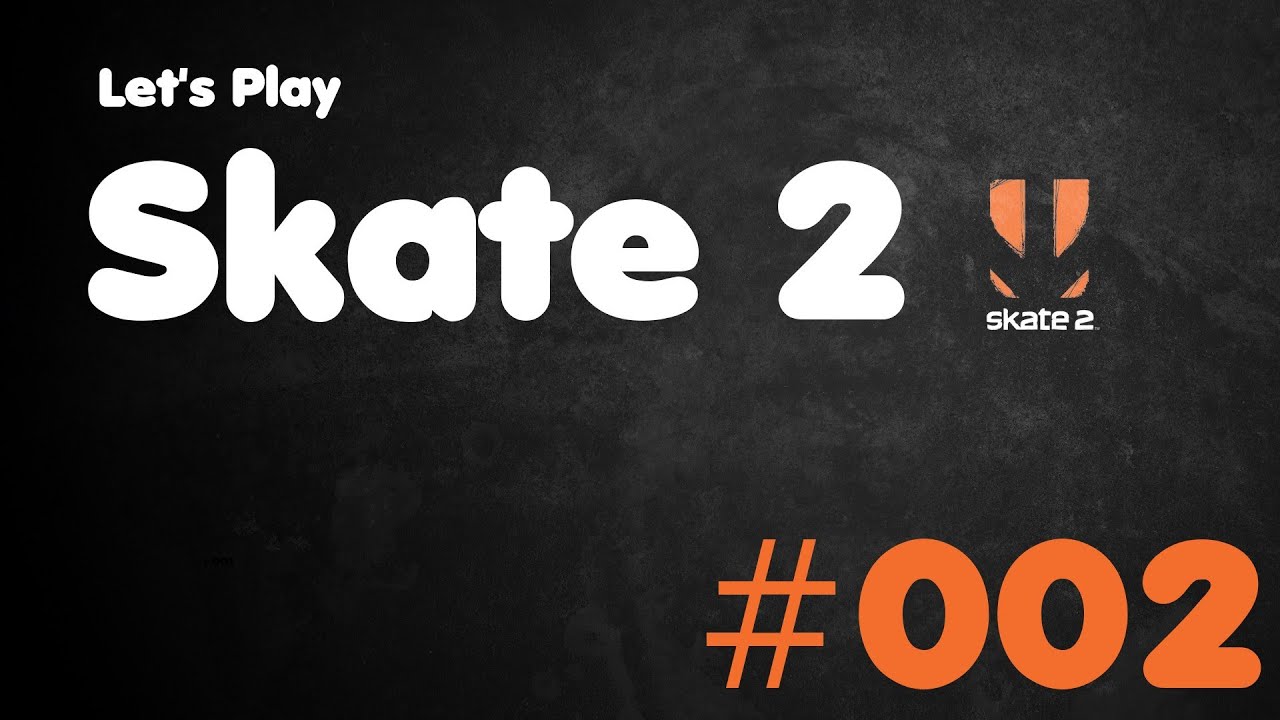 Lets Play Skate 2 #002 - Alles auf Anfang - YouTube