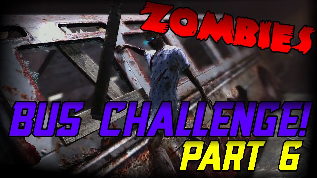Black Ops 2 Zombies - Bus Challenge Part 6 - YouTube