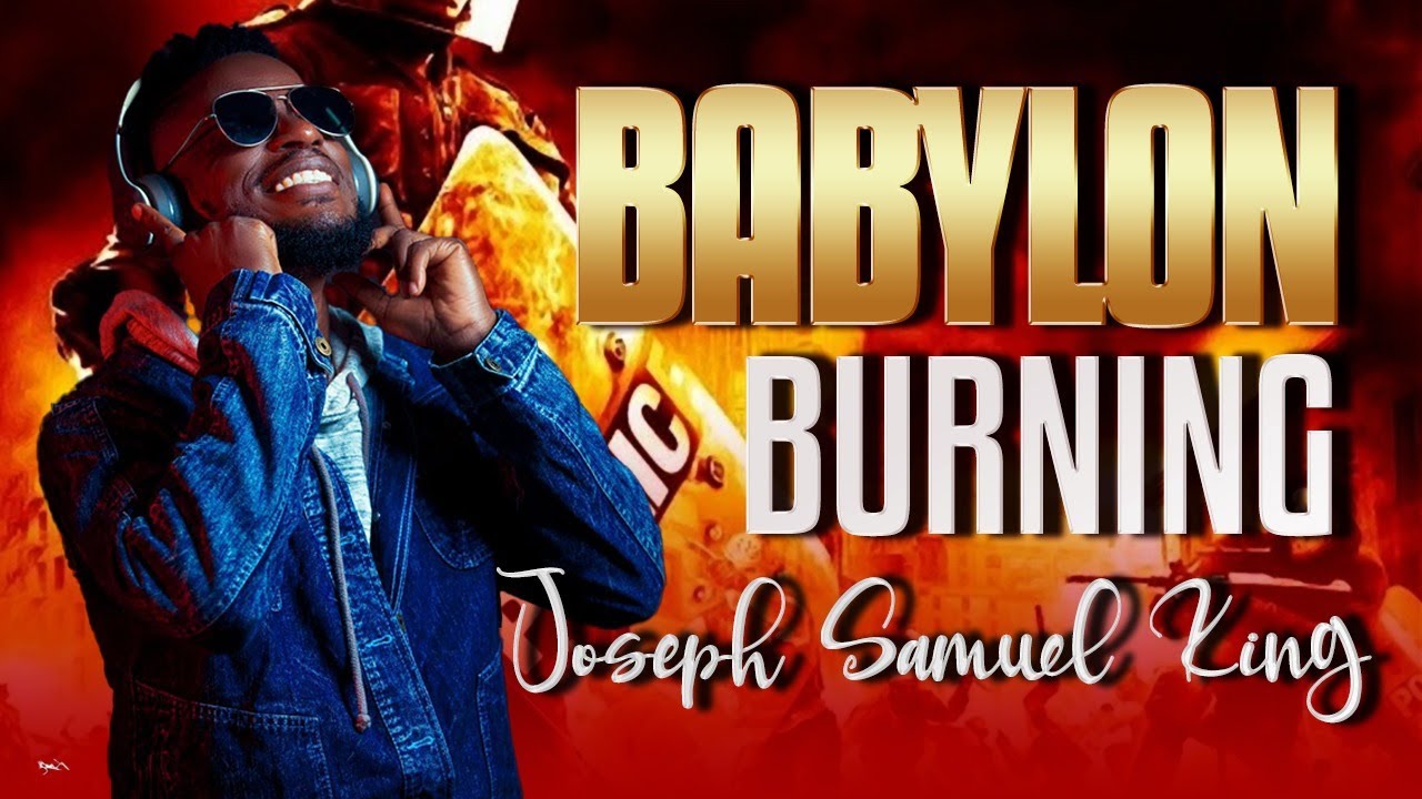 Babylon Burning- Joseph Samuel King - YouTube