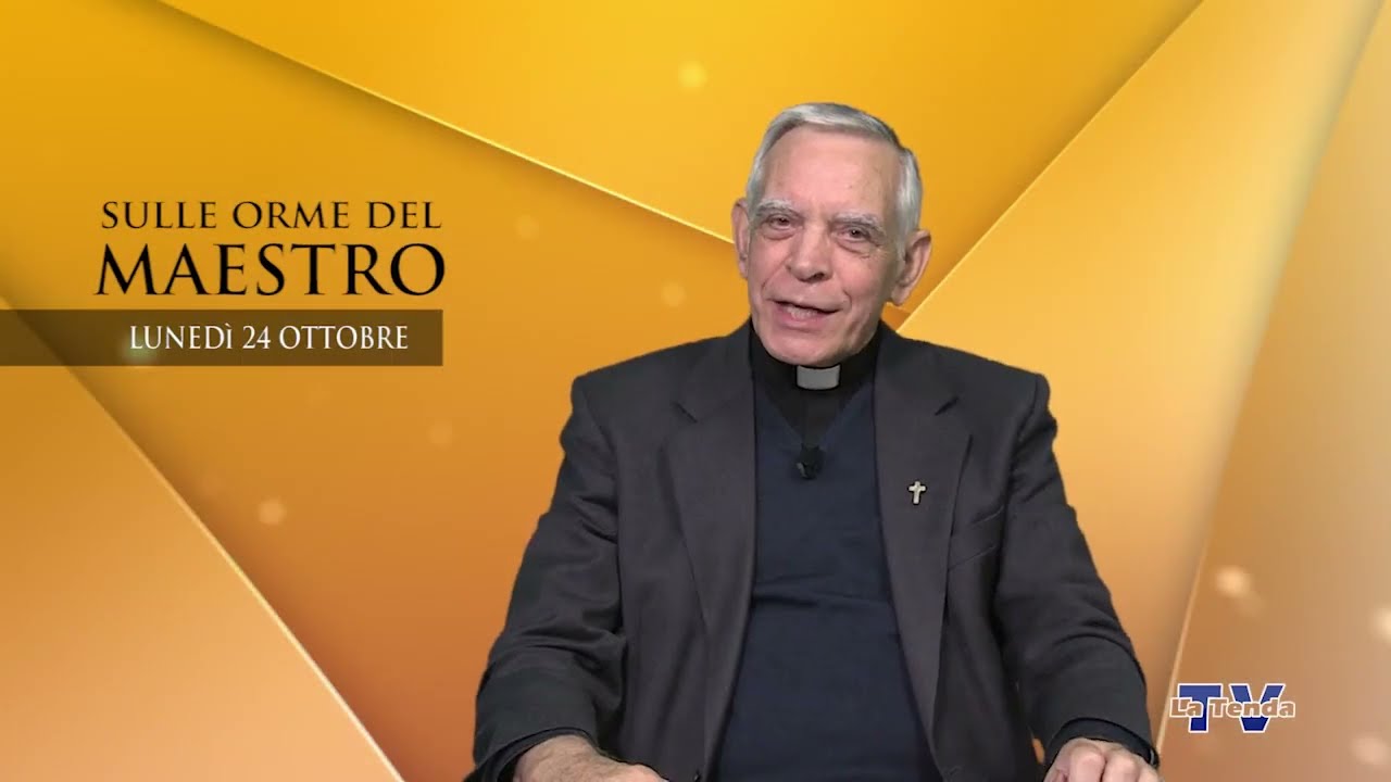 Sulle orme del Maestro - Lunedì 24 ottobre 2022 - YouTube