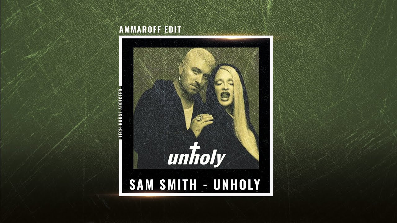 Sam Smith - Unholy (Ammaroff Edit) - YouTube