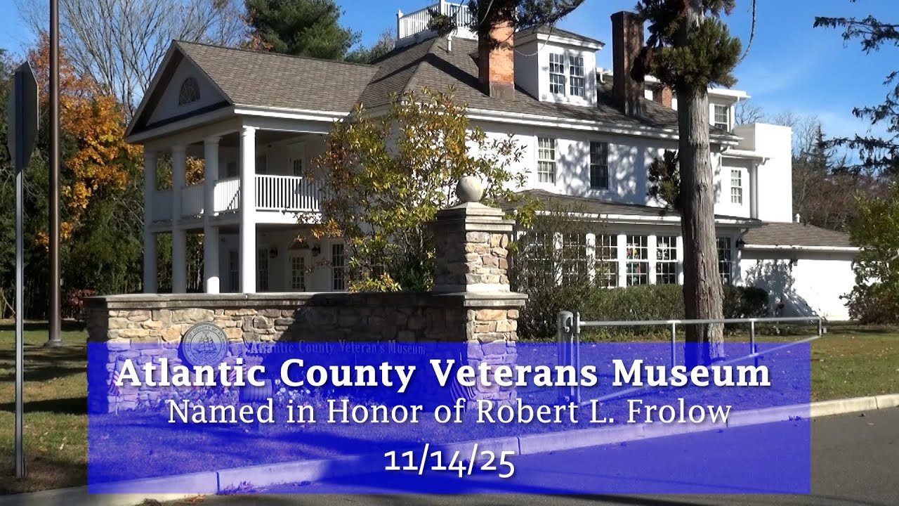Atlantic County Veterans Museum Named in Honor of Robert L. Frolow 11. ...