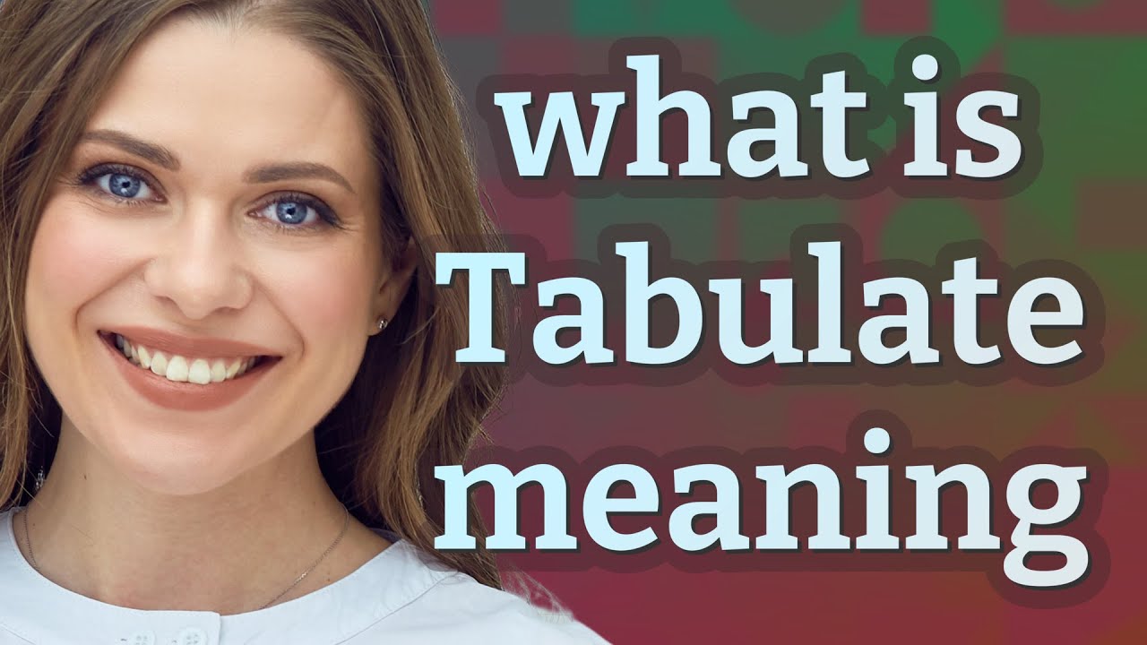 Tabulate Meaning Of Tabulate YouTube tabulate-meaning-of-tabulate-youtube