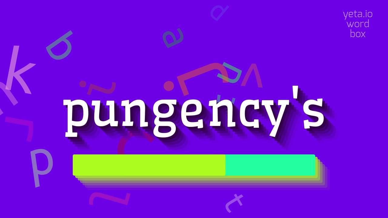 PUNGENCY'S - HOW TO SAY PUNGENCY'S? #pungency's - YouTube