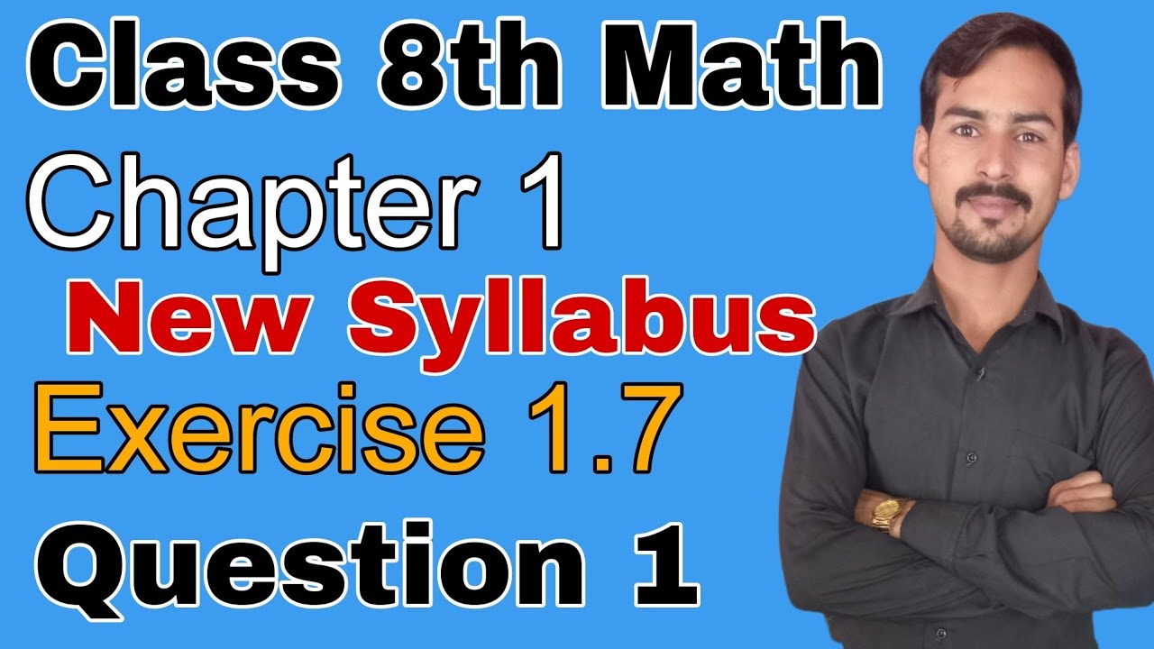 Class 8th Math New Book Chapter 1 Exercise 1 7 Question 1 8th Class 8th Math New Book Chapter 1 Exercise 1 7 Question 1 8th