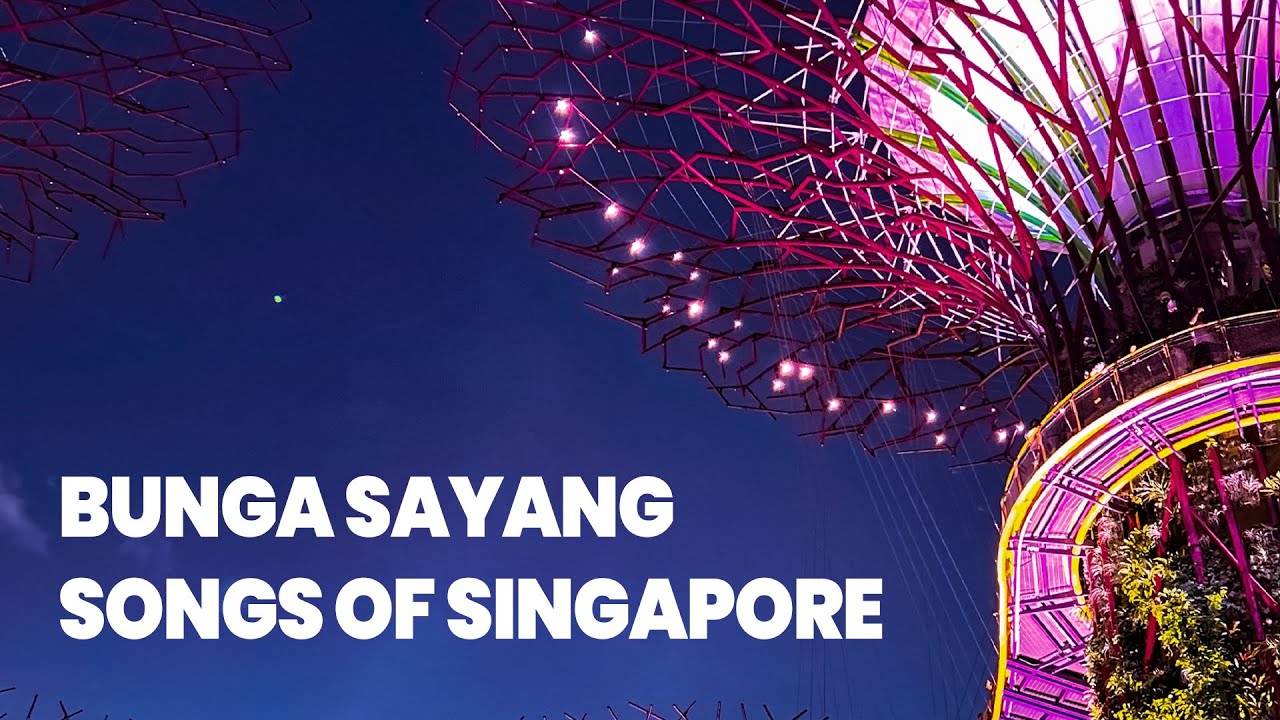 Bunga Sayang - Garden by The Bay (Songs of Singapore 2024) - YouTube