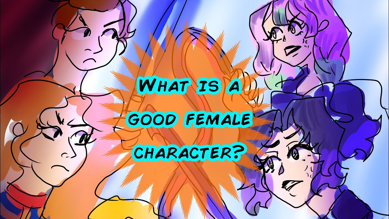 Character analysis : what makes a good female character and what doesn ...
